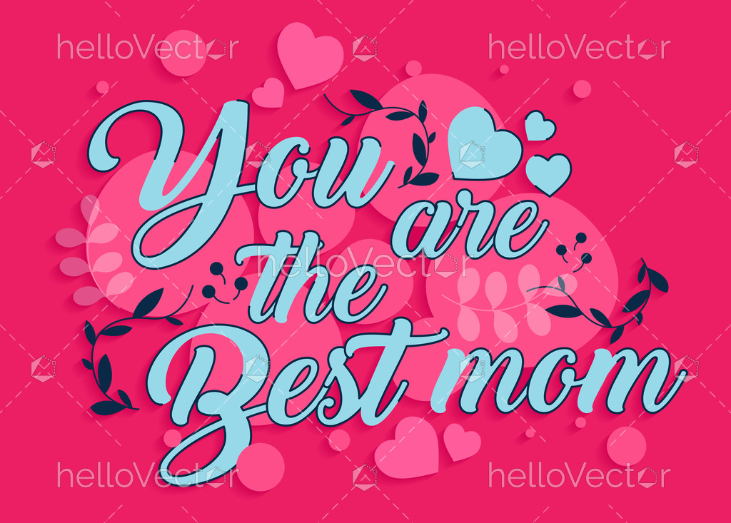You are the best mom typography - Vector Illustration - Download ...