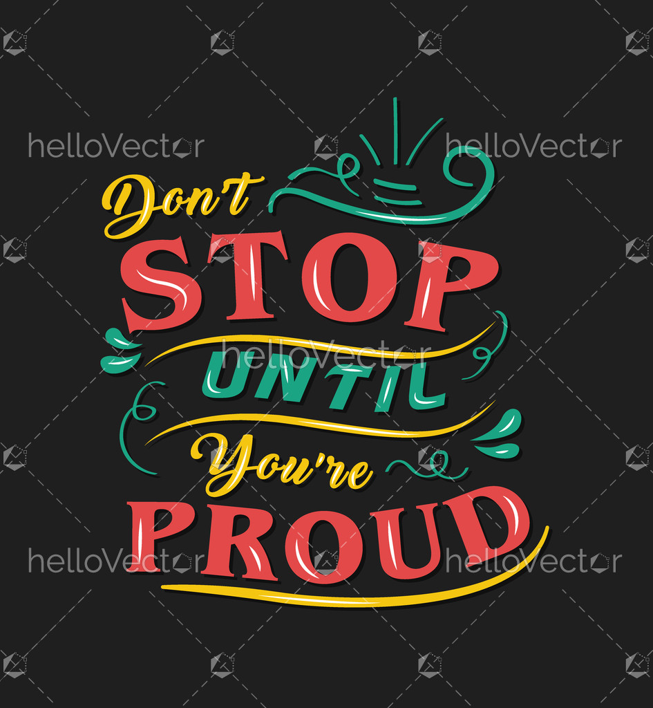 Don't stop until you're proud lettering - Download Graphics & Vectors